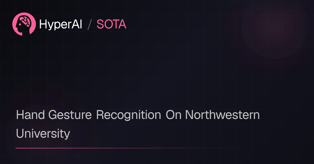 Hand Gesture Recognition On Northwestern University | SOTA | HyperAI