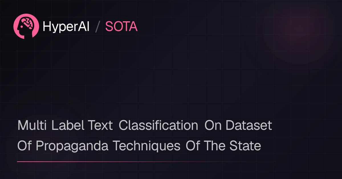 Multi Label Text Classification On Dataset Of Propaganda Techniques Of ...