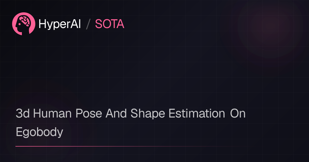 3d Human Pose And Shape Estimation On Egobody | SOTA | HyperAI超神经