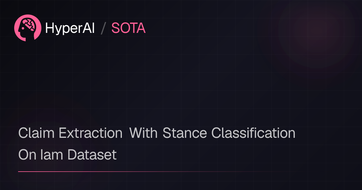 Claim Extraction With Stance Classification On Iam Dataset | SOTA ...