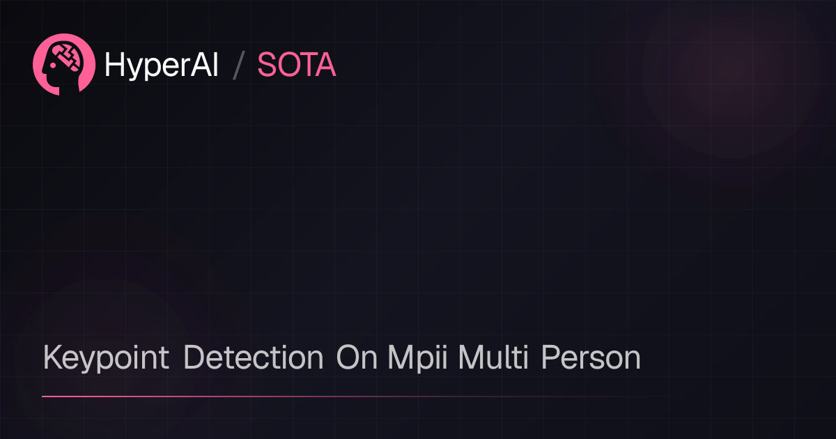 Keypoint Detection On Mpii Multi Person | SOTA | HyperAI超神经