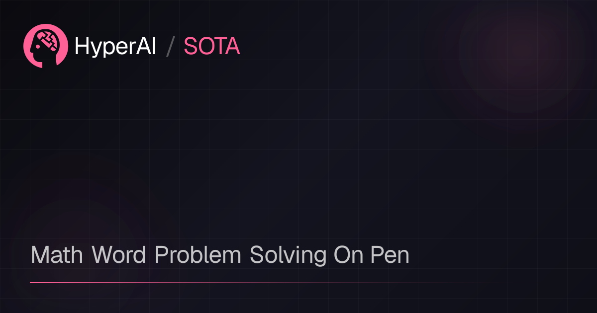 Math Word Problem Solving On Pen | SOTA | HyperAI超神经