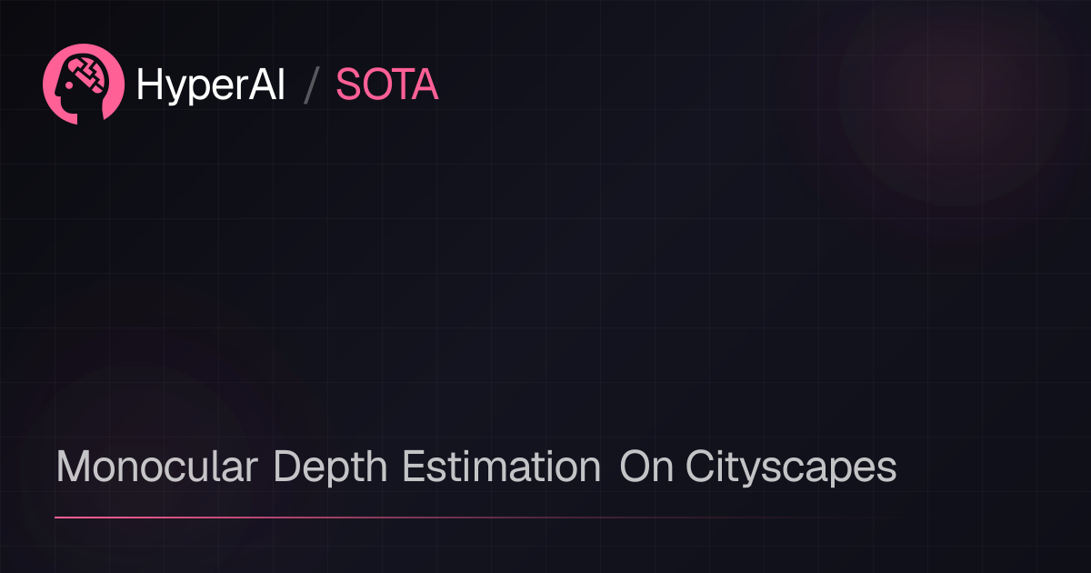 Monocular Depth Estimation On Cityscapes | SOTA | HyperAI超神经