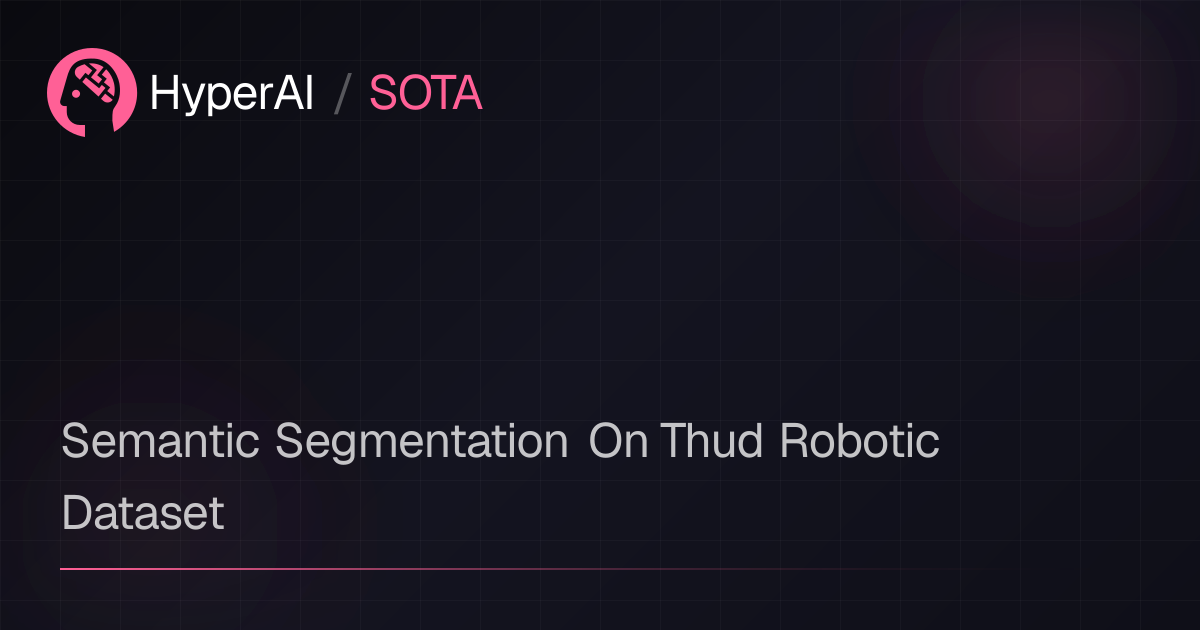 Semantic Segmentation On Thud Robotic Dataset | SOTA | HyperAI超神经