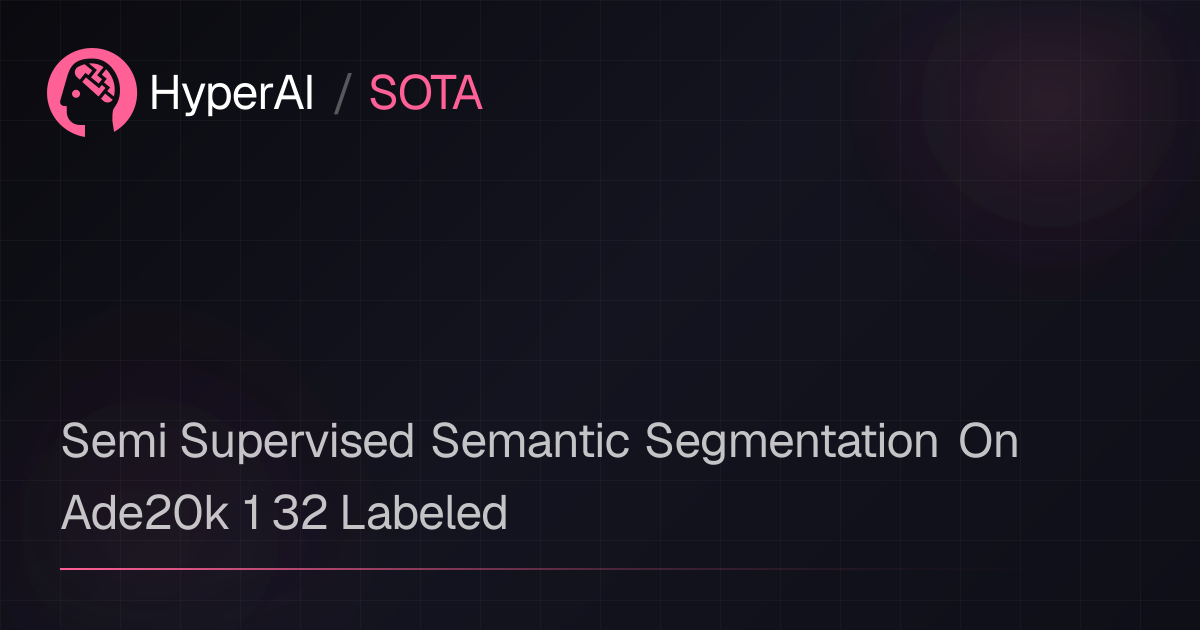 Semi Supervised Semantic Segmentation On Ade20k 1 32 Labeled | SOTA ...