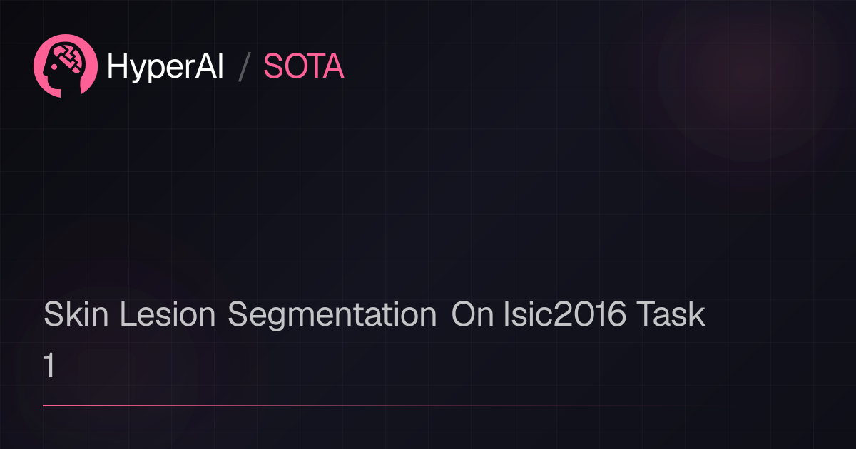 Skin Lesion Segmentation On Isic2016 Task 1 | SOTA | HyperAI超神经