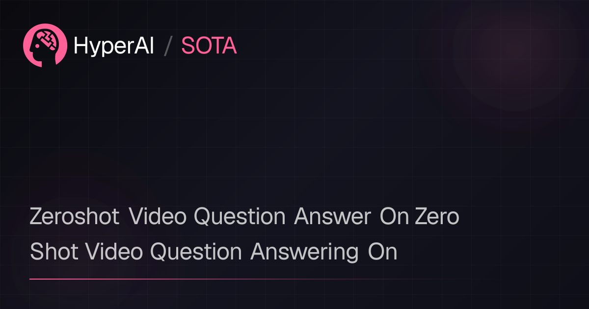 Zeroshot Video Question Answer On Zero Shot Video Question Answering On ...