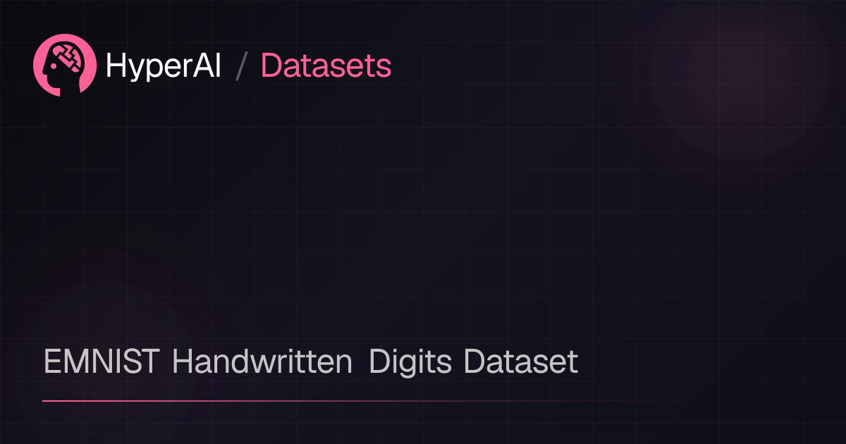 EMNIST Handwritten Digits Dataset | Datasets | HyperAI