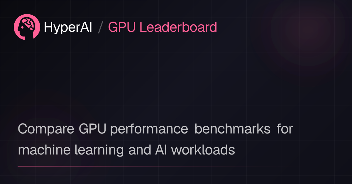 GPU Leaderboard | HyperAI