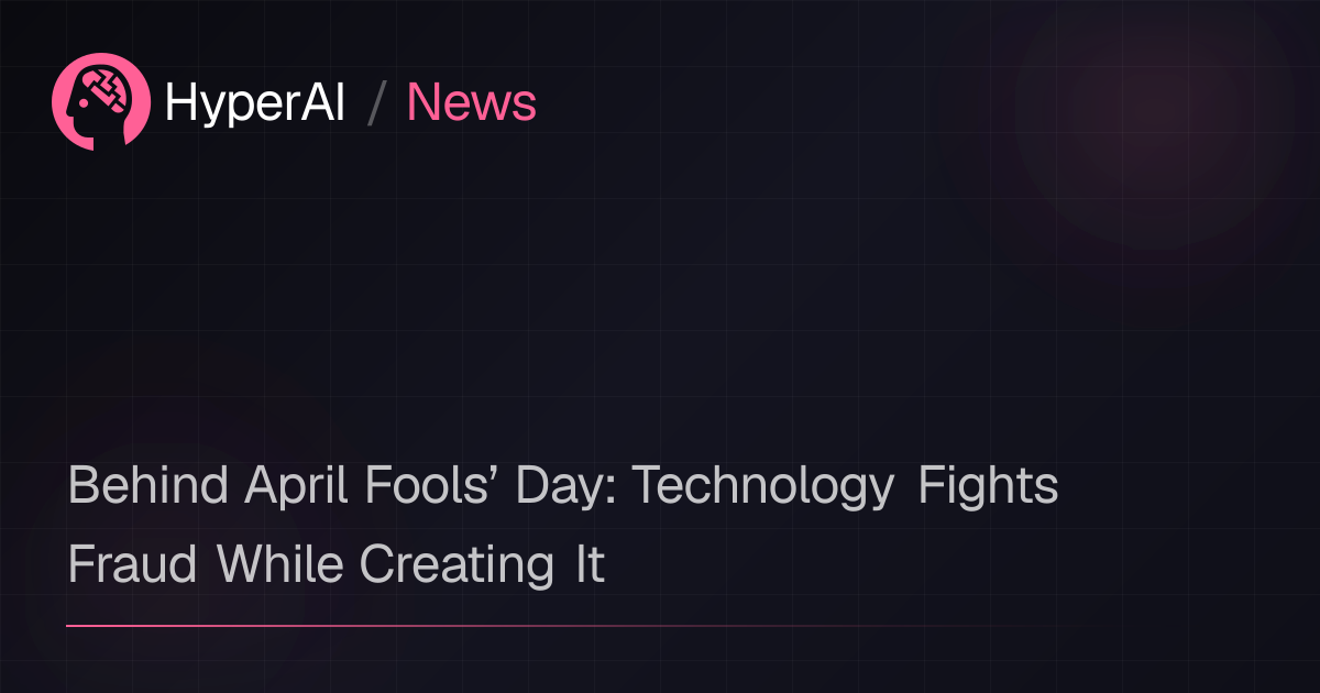 Behind April Fools’ Day: Technology Fights Fraud While Creating It ...