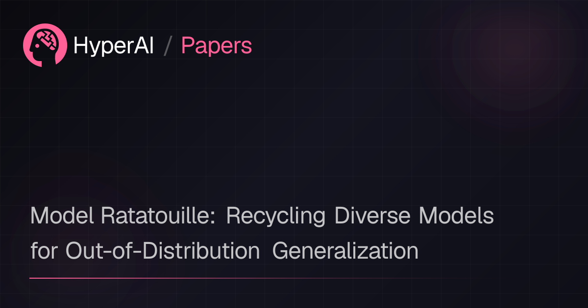 Model Ratatouille: Recycling Diverse Models for Out-of-Distribution ...