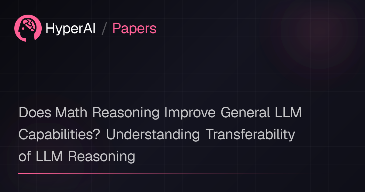Does Math Reasoning Improve General LLM Capabilities? Understanding ...