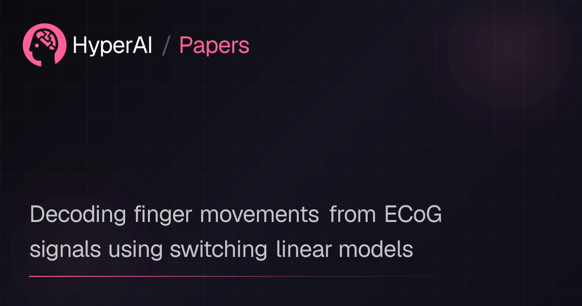 Decoding finger movements from ECoG signals using switching linear ...