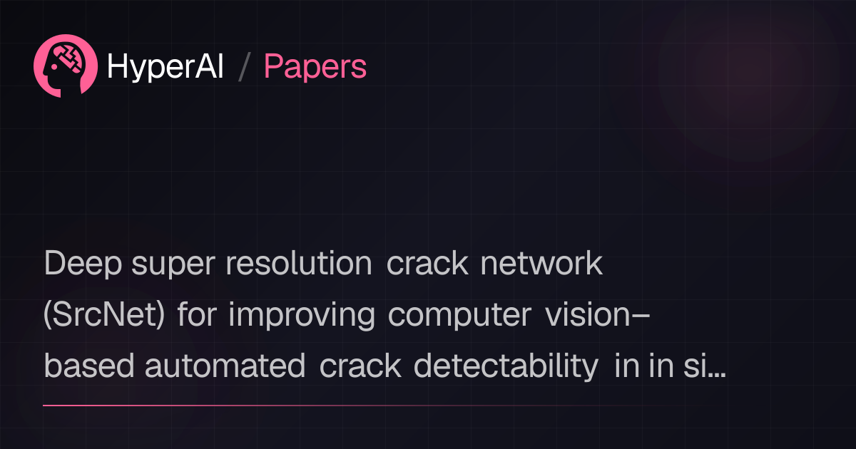 Deep super resolution crack network (SrcNet) for improving computer ...