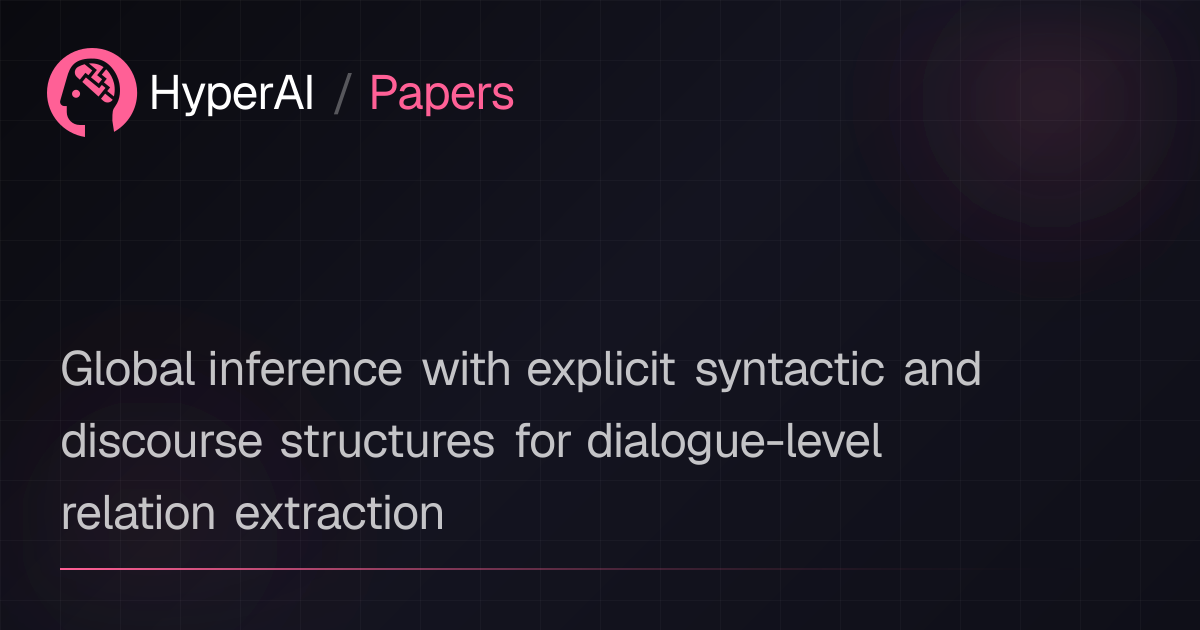 Global inference with explicit syntactic and discourse structures for ...