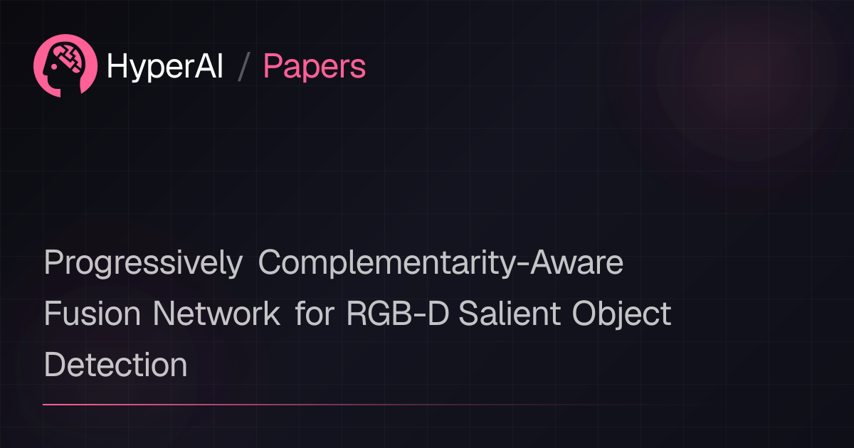 Progressively Complementarity-Aware Fusion Network for RGB-D Salient ...