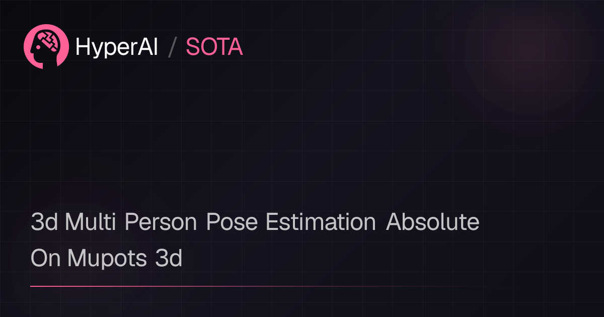 3d Multi Person Pose Estimation Absolute On Mupots 3d | SOTA | HyperAI