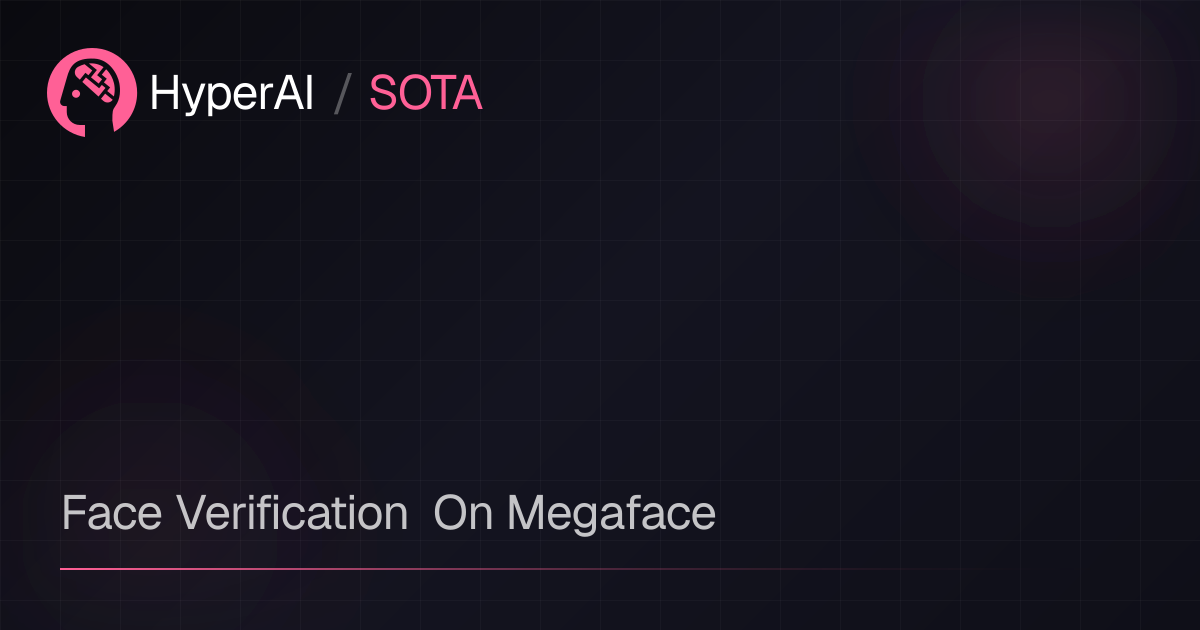 Face Verification On Megaface | SOTA | HyperAI
