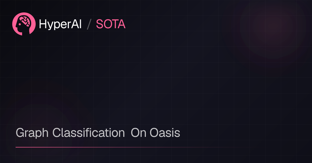 Graph Classification On Oasis | SOTA | HyperAI