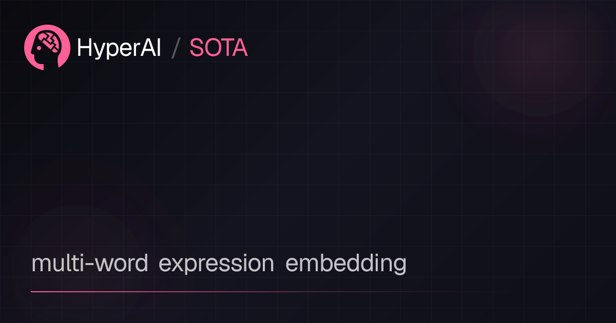 multi-word expression embedding | SOTA | HyperAI