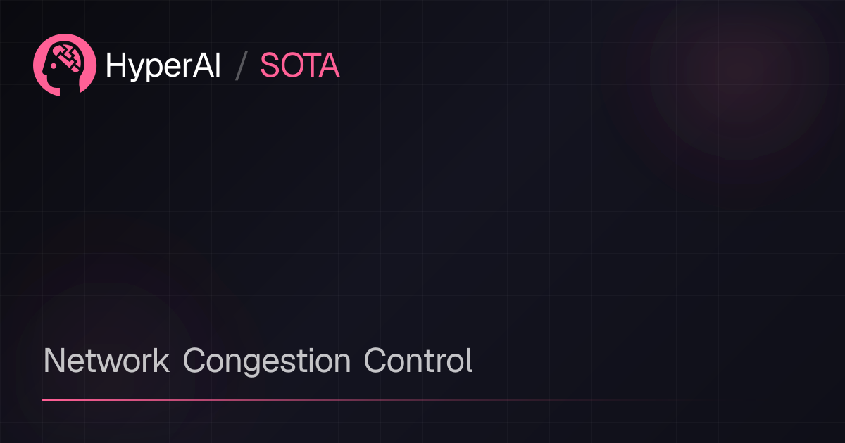 Network Congestion Control | SOTA | HyperAI