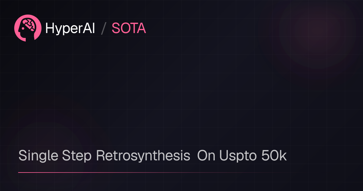 Single Step Retrosynthesis On Uspto 50k | SOTA | HyperAI