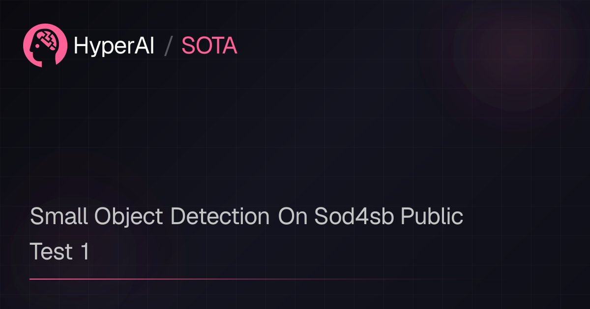 Small Object Detection On Sod4sb Public Test 1 | SOTA | HyperAI超神経
